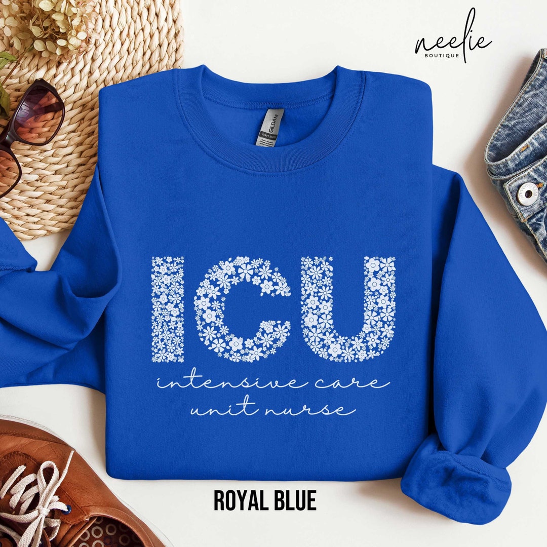 ICU Nurse Sweatshirt, Intensive Care Unit Botanical Flower Letters Blue ...