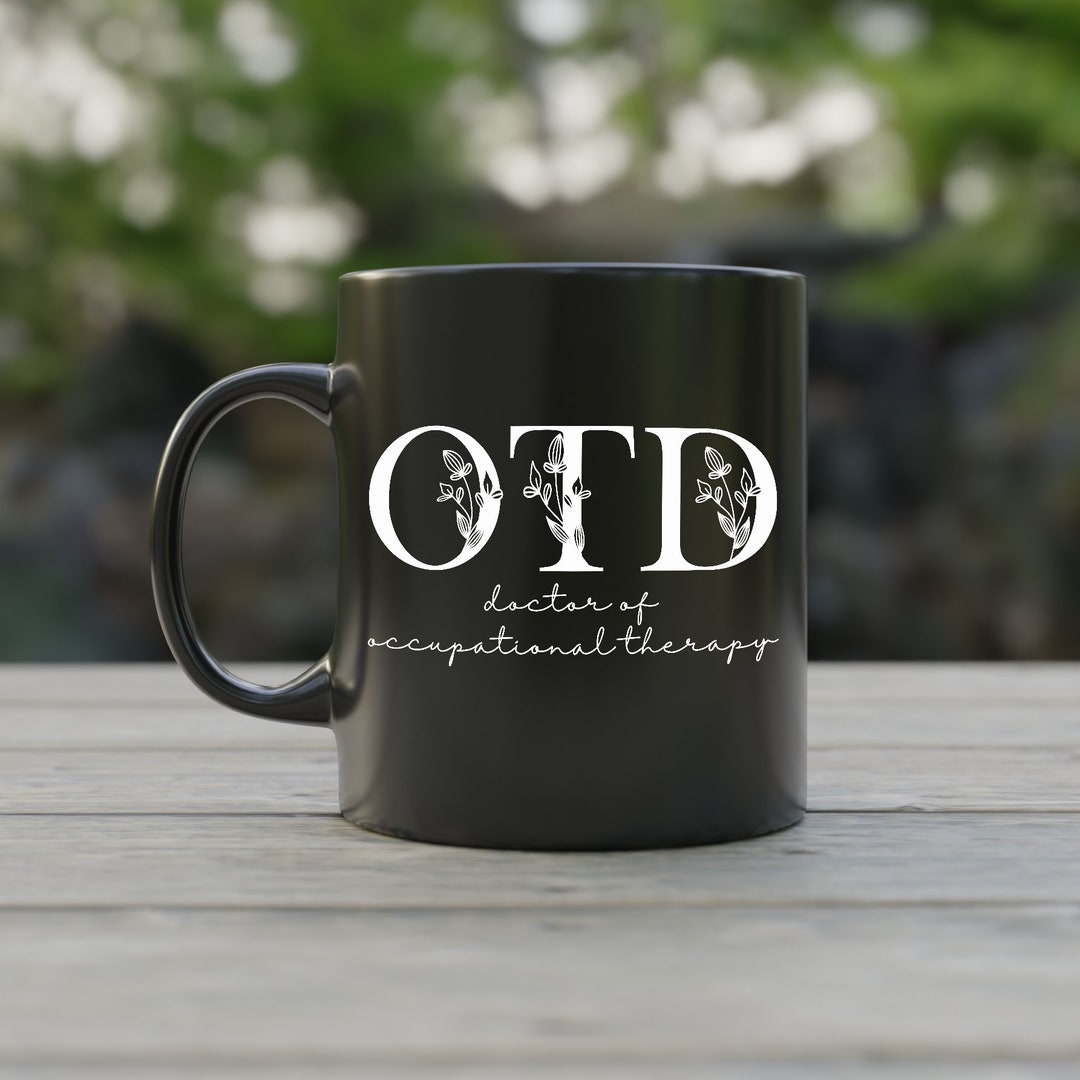 OTD Doctor of Occupational Therapy Mug, OTD Occupational Therapist Coffee Cup, Graduation White ...