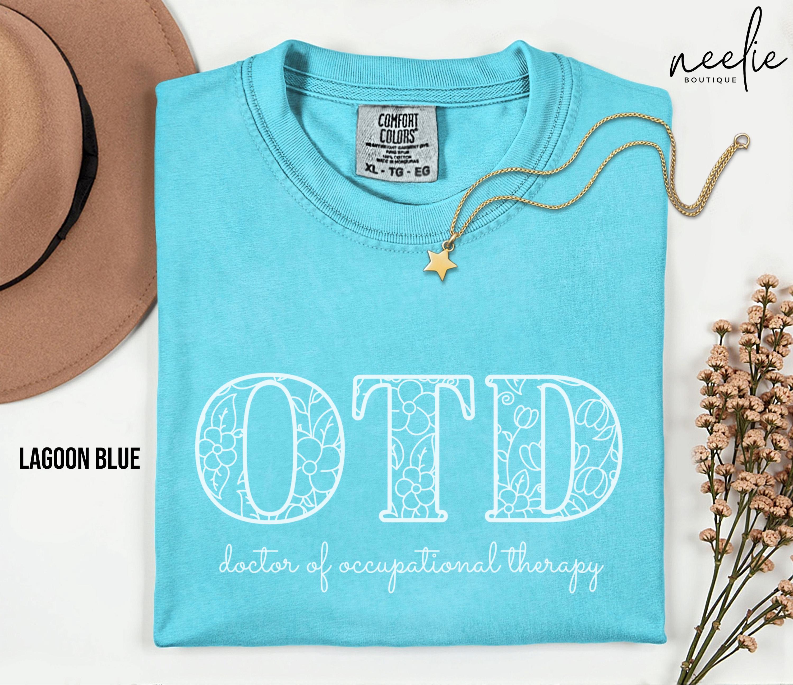OTD Shirt Comfort Colors Doctor of Occupational Therapy T-shirt, Floral ...