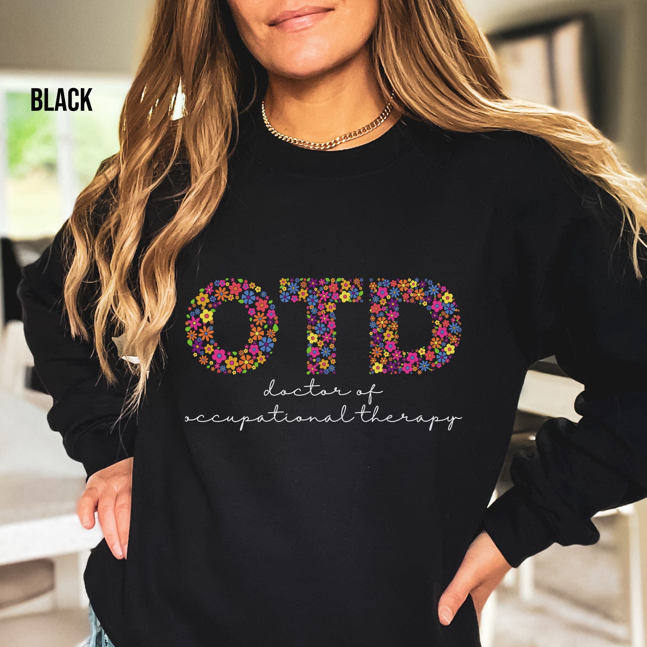 OTD Doctor of Occupational Therapy Flower Letter Sweatshirt, Gift for ...