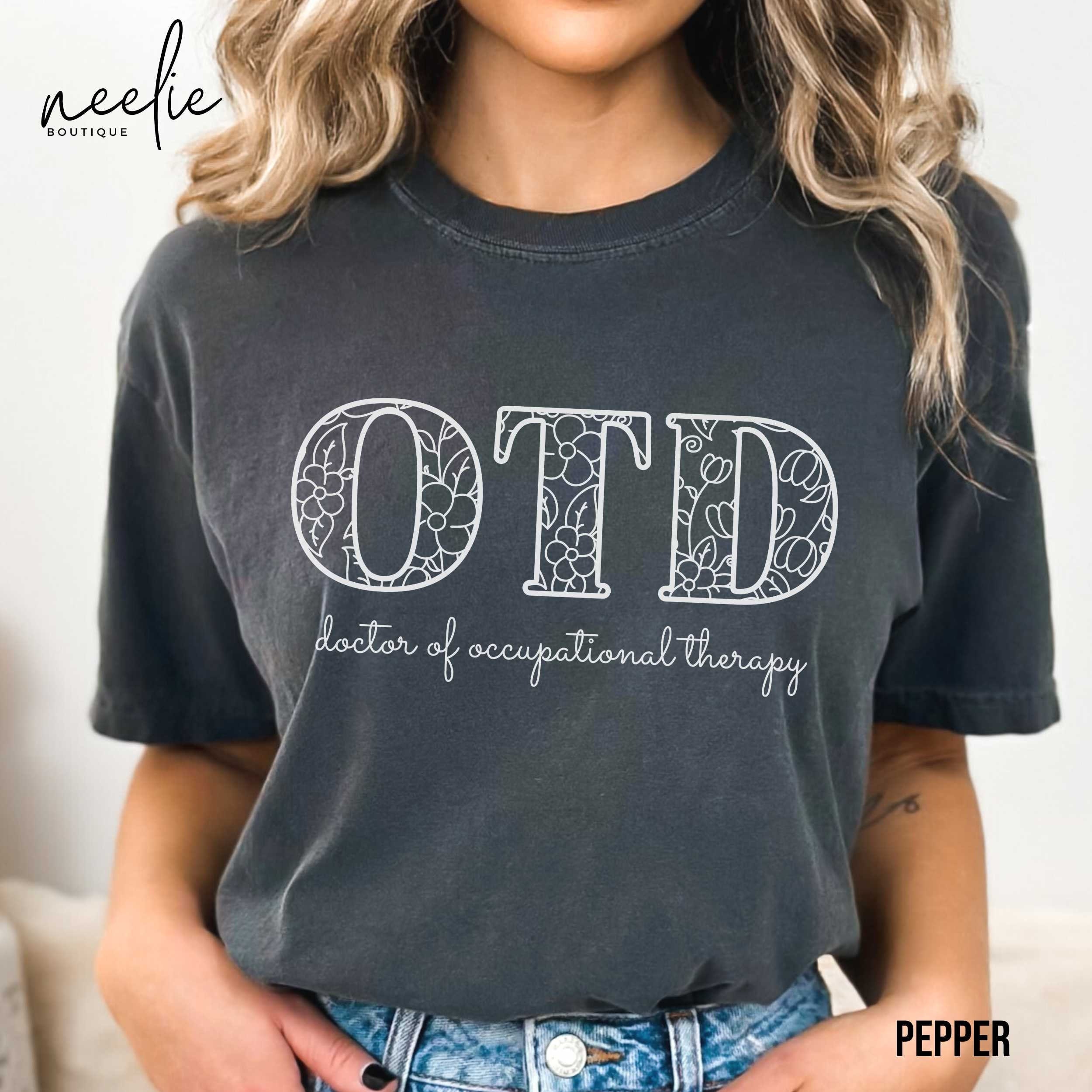 OTD Shirt Comfort Colors Doctor of Occupational Therapy T-shirt, Floral Occupational Therapist ...
