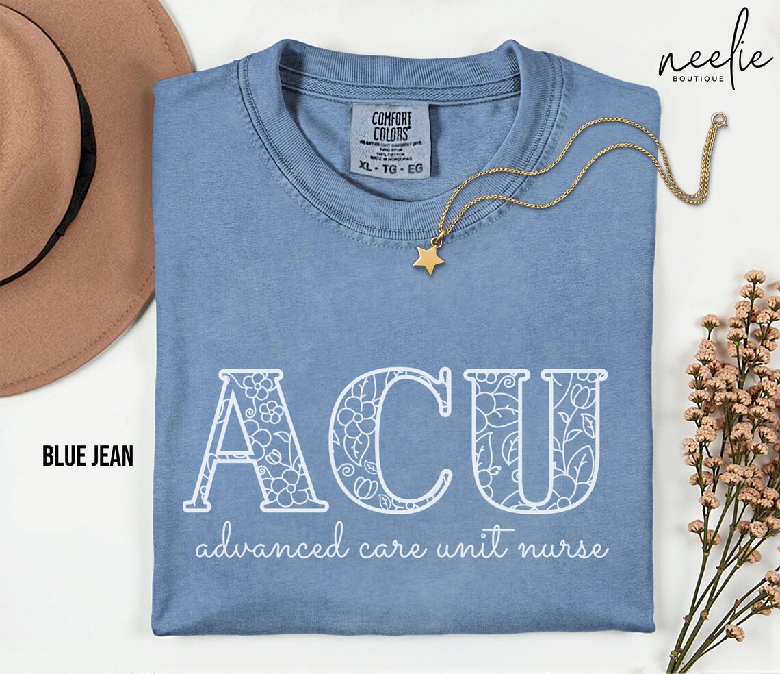Advanced Care Unit Nurse Comfort Colors Shirt, ACU RN Flower Letters ...