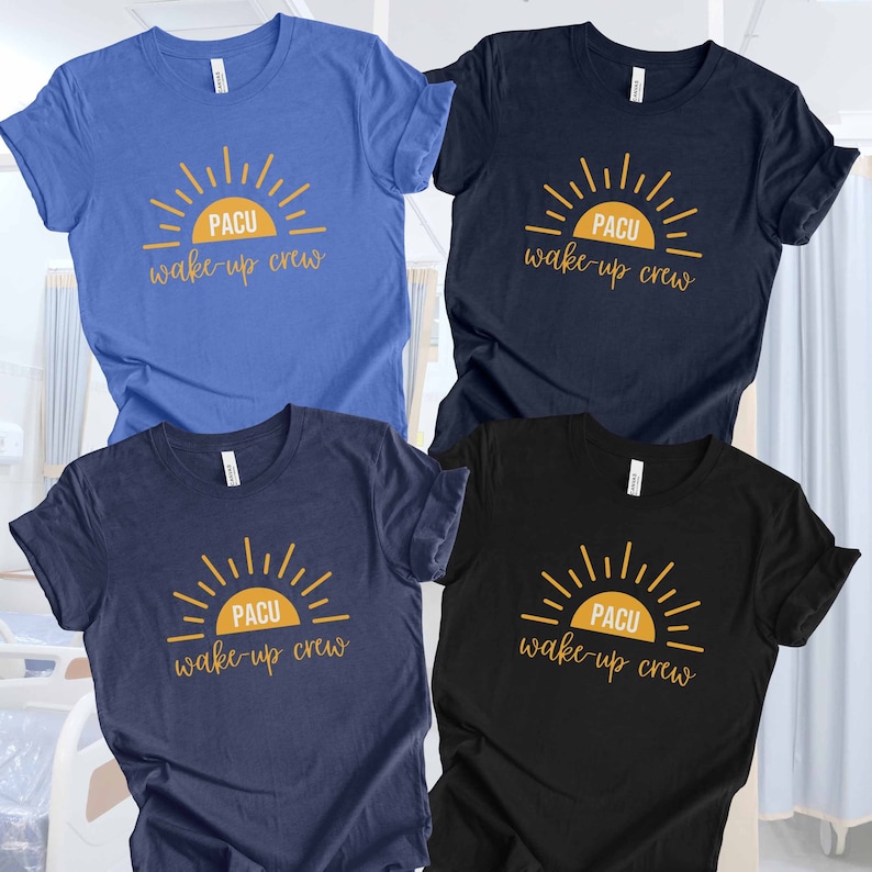 PACU Nurse Shirt Post-anesthesia Care Unit PACU Wake-up Crew Sunshine ...