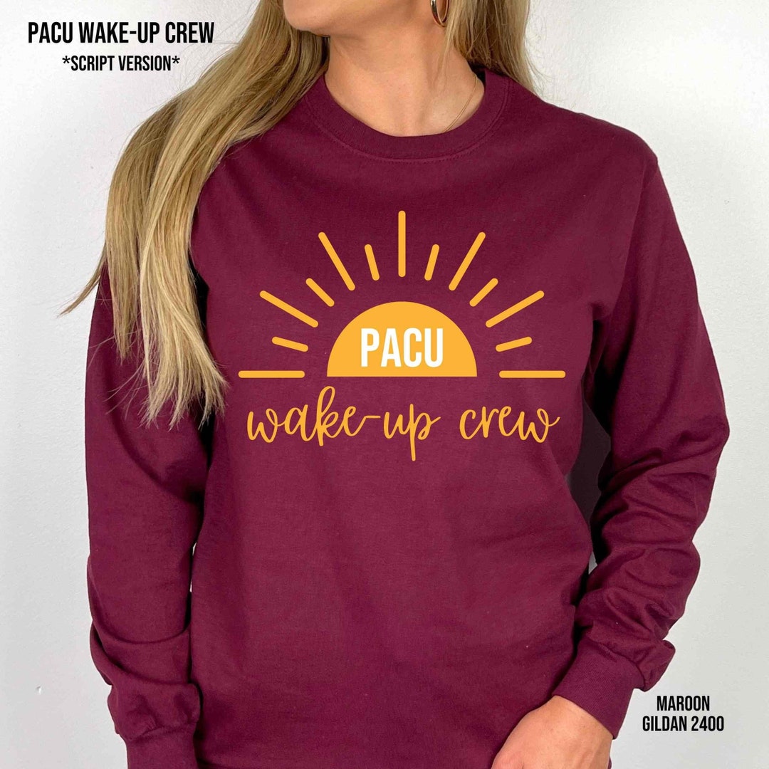 PACU Long Sleeve Tee - Wake-up Crew (maroon and Black Versions) - Etsy