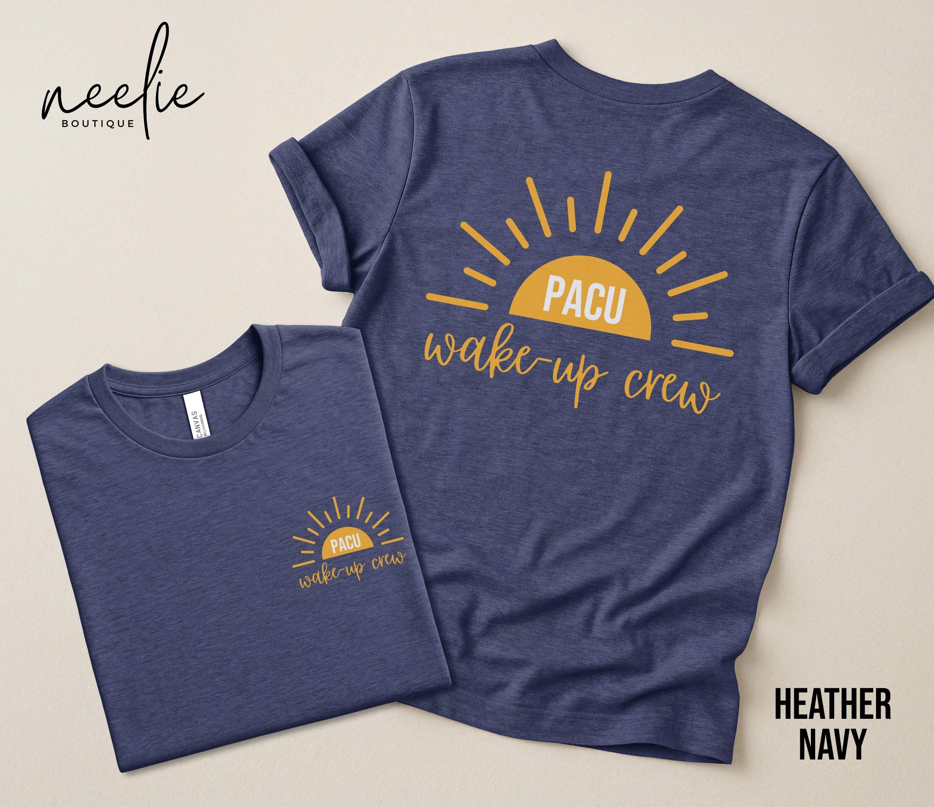 PACU Wake-up Crew Shirt, Front and Back Design T-shirt for Post ...