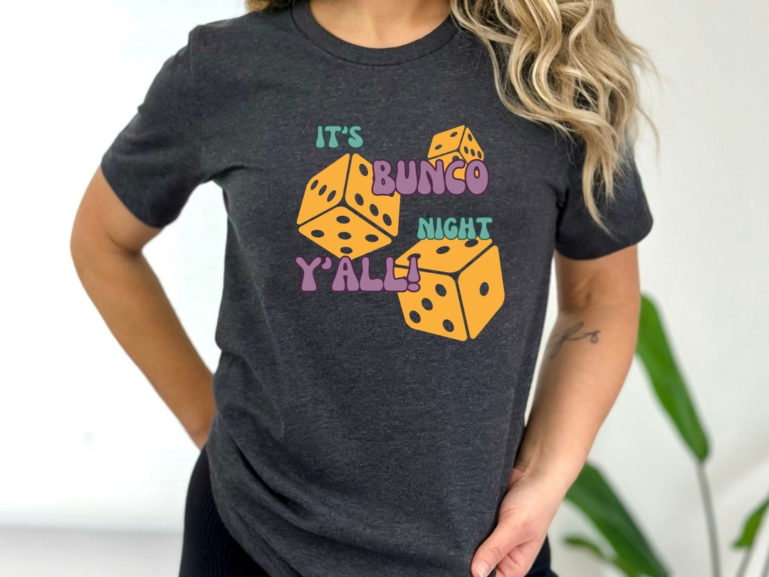 Funny Bunco Shirt, It's Bunco Night Ya'll, Bunco Queen, Bunco Game ...