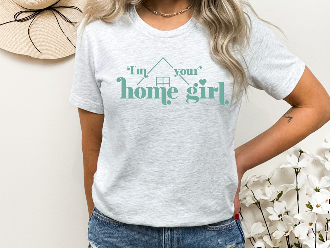 Funny Realtor Shirt, I'm Your Home Girl, Real Estate Sales Tee, Boss ...