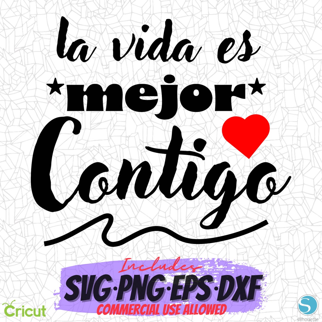 La Vida Es Mejor Contigo Svg, PNG Clipart Files, Sublimation Designs ...