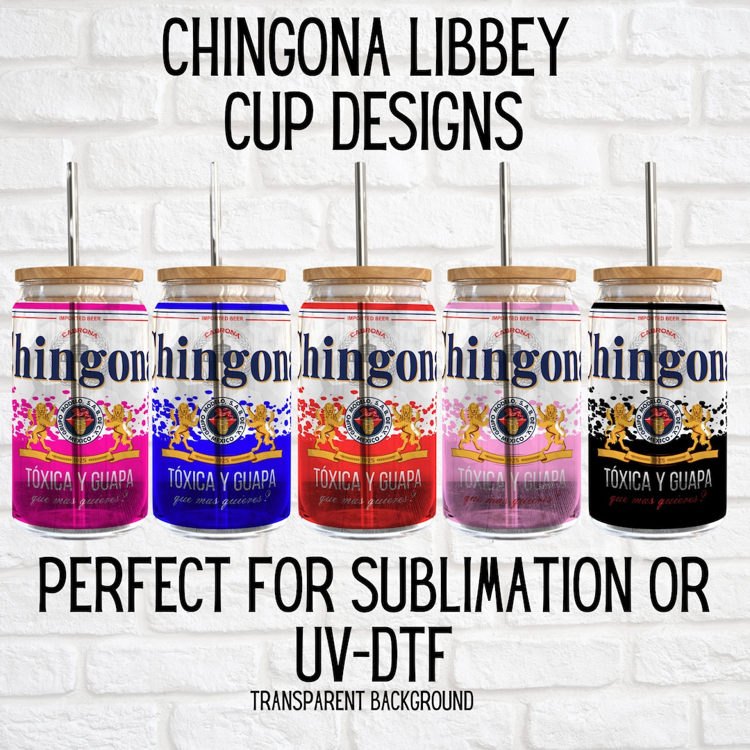 Chingona 16oz Libbey Can Designs, UV-DTF Png Wrap, Sublimation Design ...