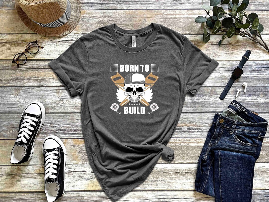 Born to BUILD Construction Birthday HANDYMAN TSHIRT - Skull Carpenter ...