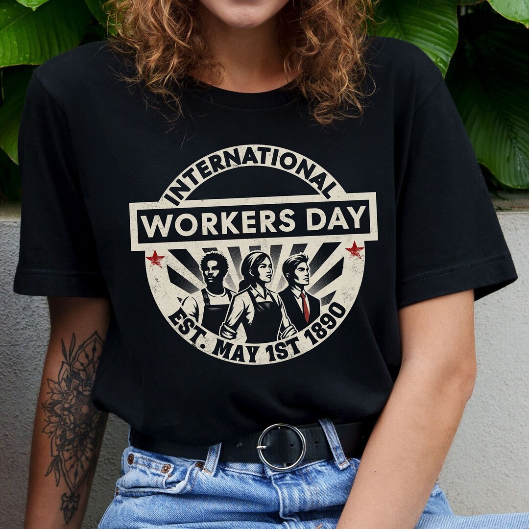 INTERNATIONAL WORKERS DAY T-shirt, Pro-worker Activist Streetwear ...