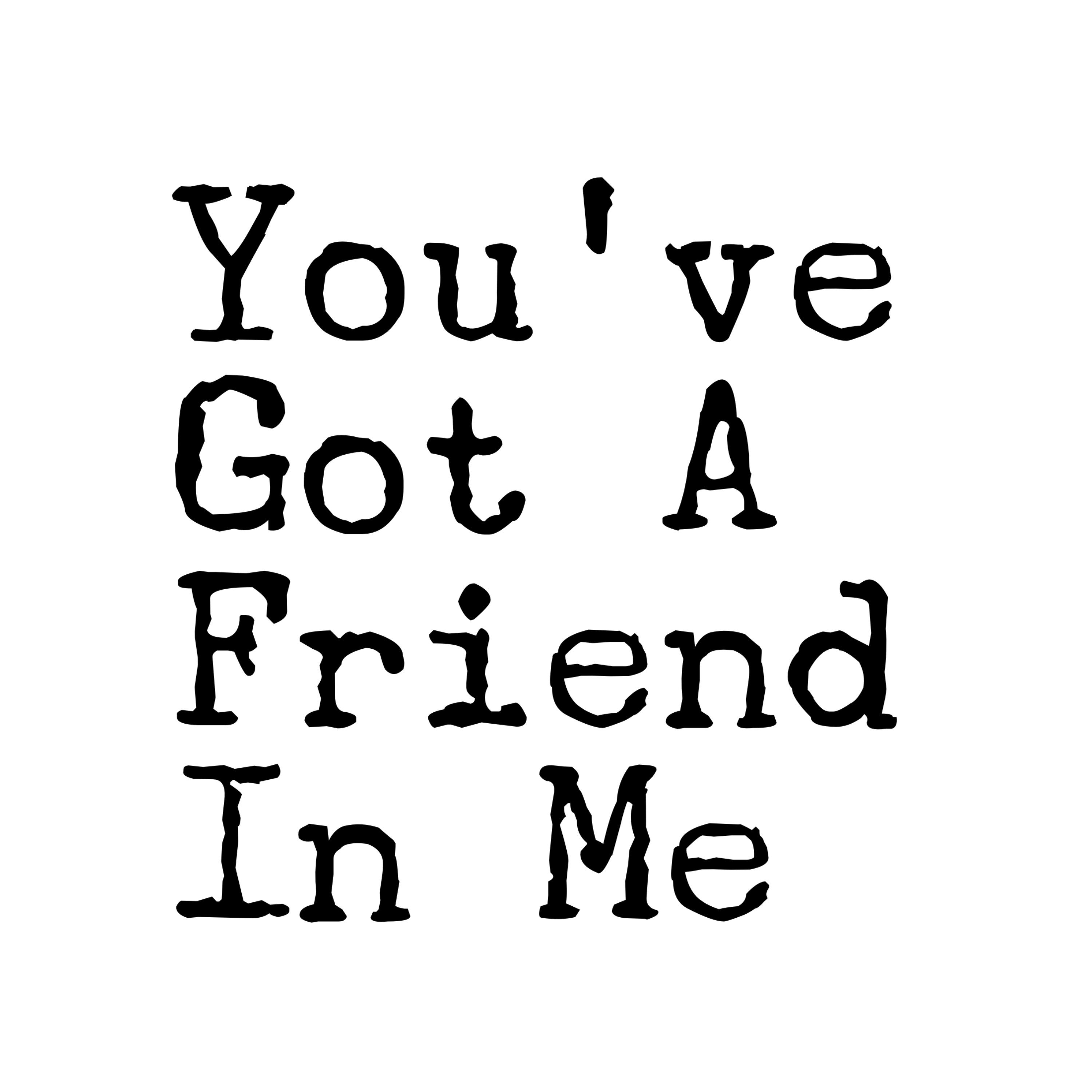 You've Got A Friend in Me SVG - Etsy