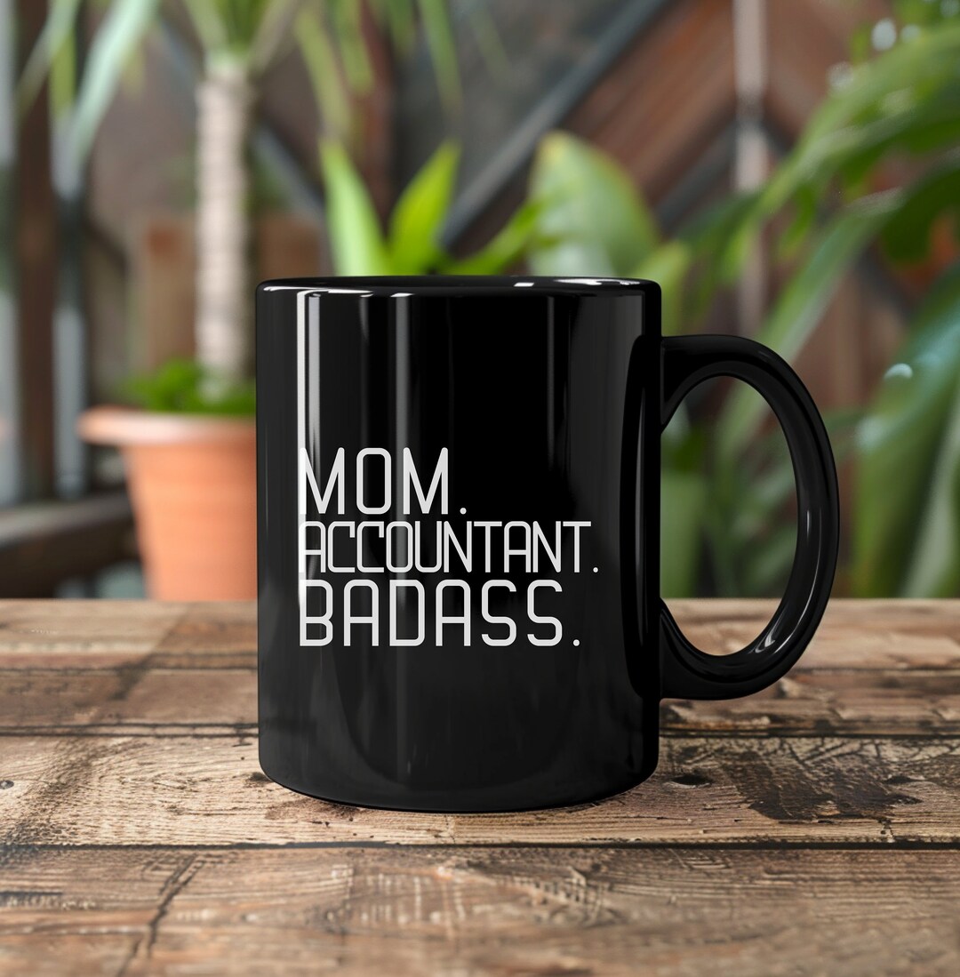 Mom Accountant Badass Graphic Coffee Mug, Funny Cool Working Mom Cup ...