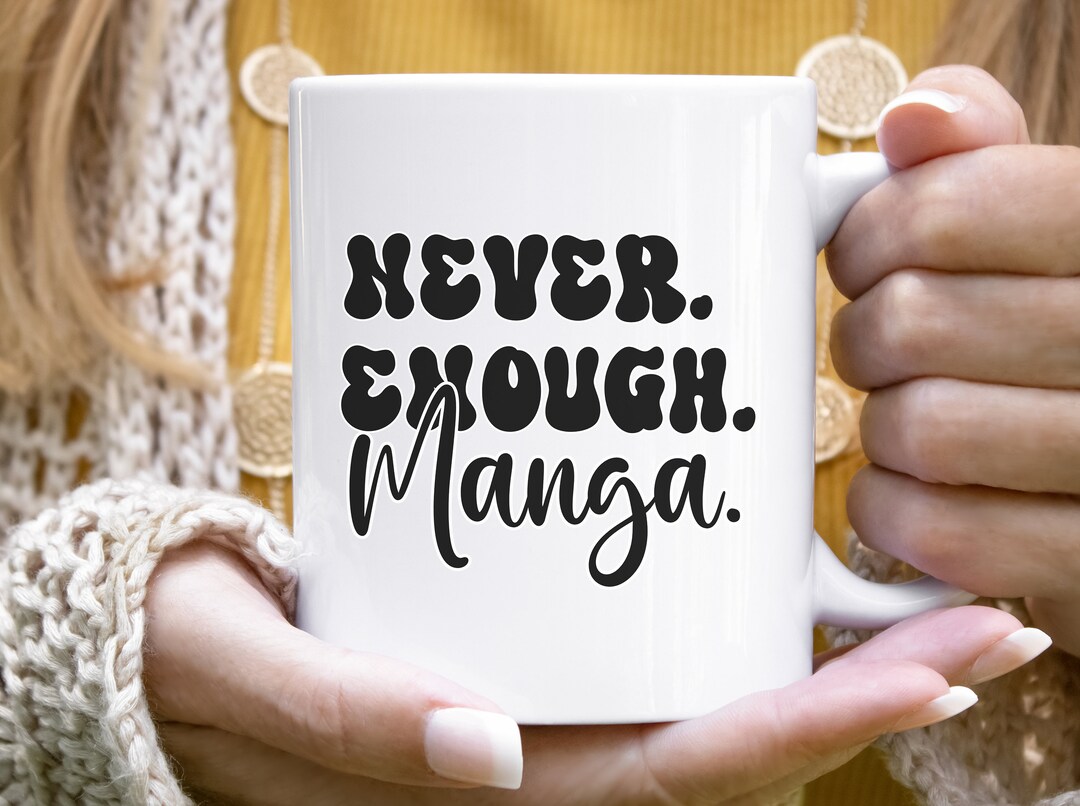 Never Enough Manga Graphic White Coffee Mug, Japanese Graphic Novel Cup ...