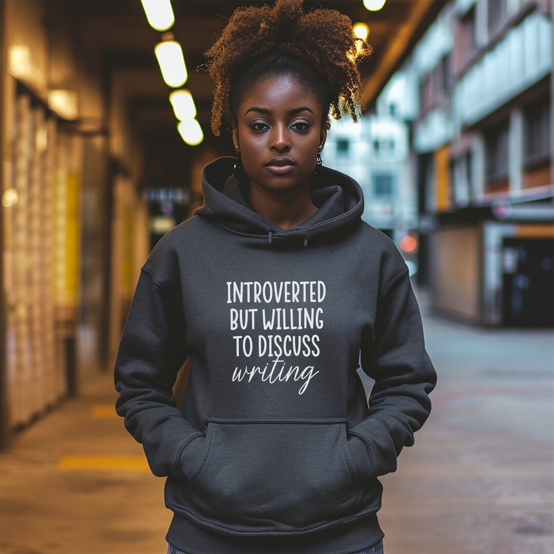 Introverted but Willing to Discuss Writing Graphic Pullover Hoodie ...
