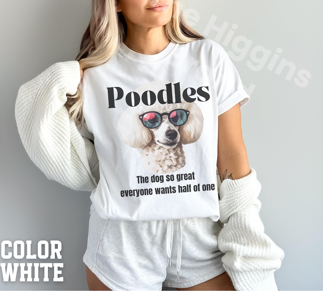 Retro Poodle Dog Shirt, Poodle Lover Gift, the Dog so Great Everyone ...