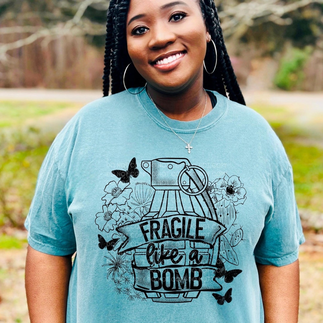 Fragile Like a Bomb Tshirt - Etsy