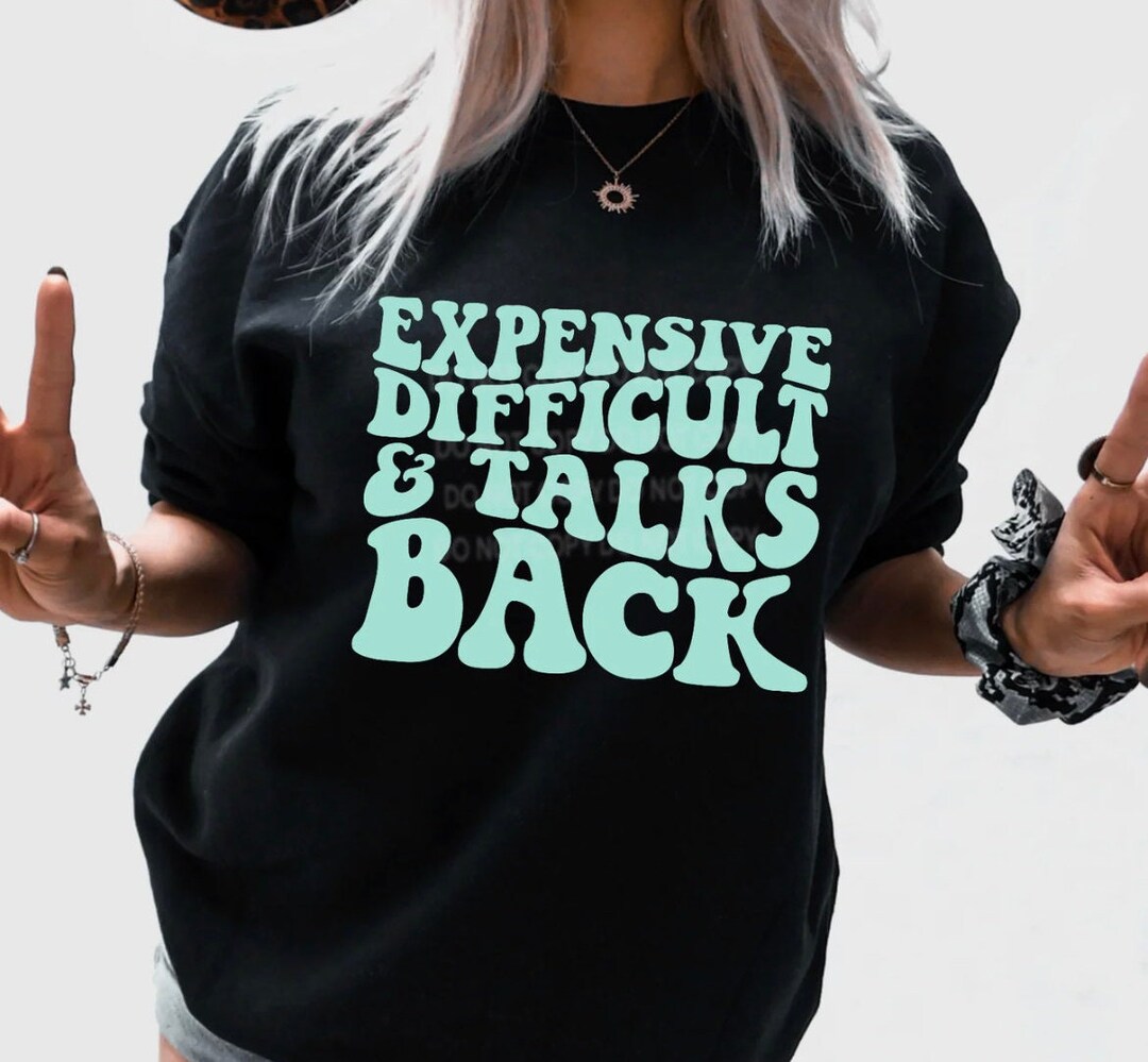 Expensive Difficult & Talks Back - Etsy