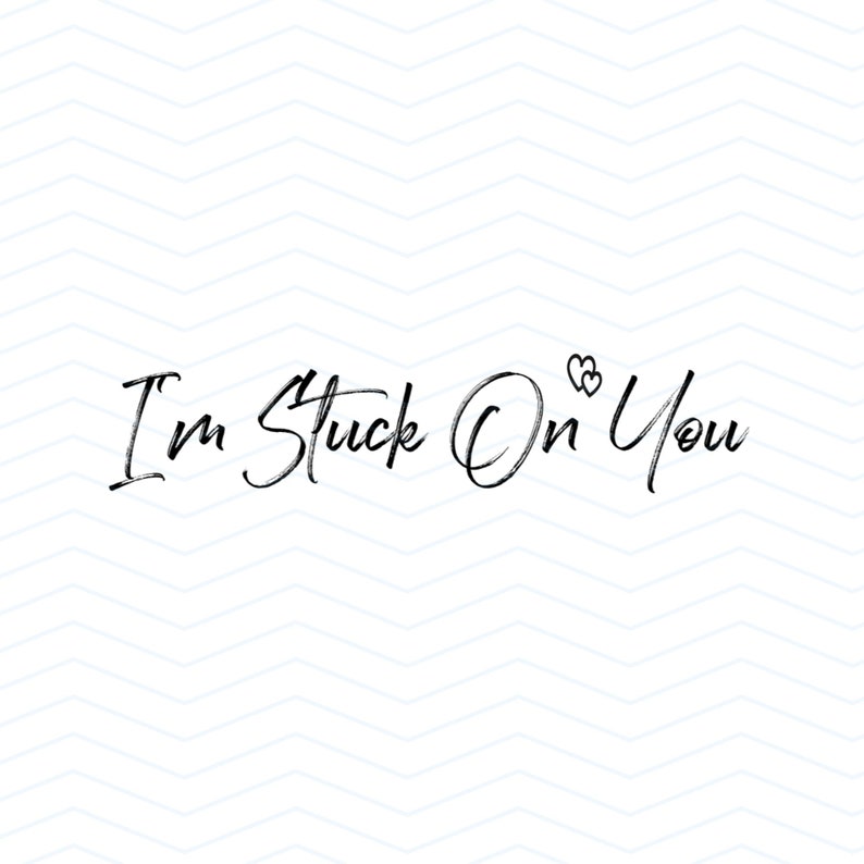 I'm Stuck on You Printable Phrase Art. Valentine's Day Digital Print ...
