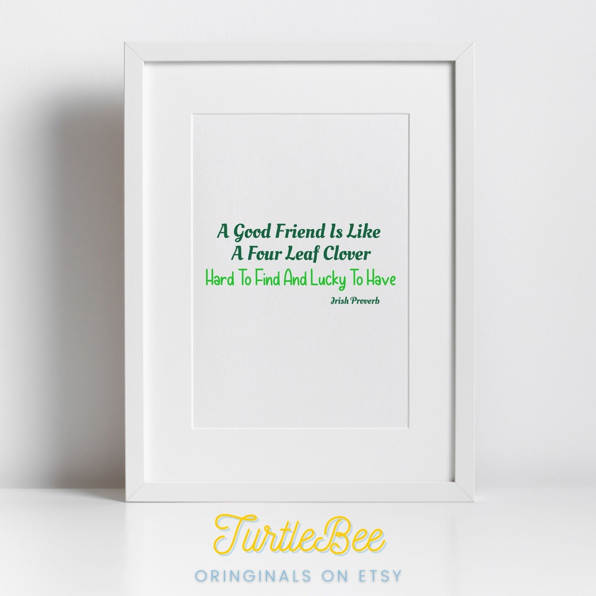 A Good Friend is Like A 4 Leaf Clover, Hard to Find and Lucky to Have ...