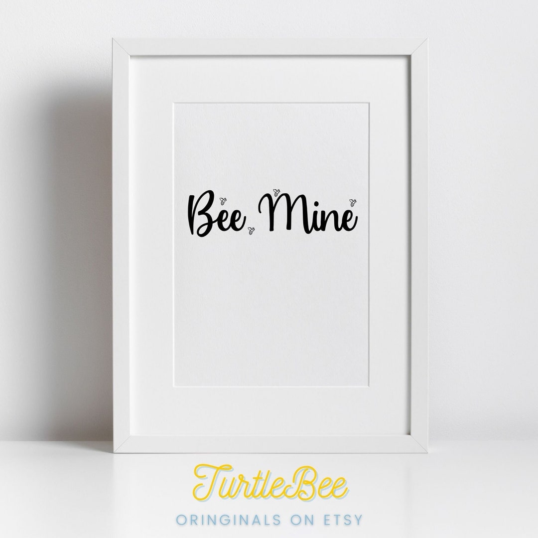 Bee Mine Be Mine Printable Phrase Art. Valentine's Day Digital Print ...