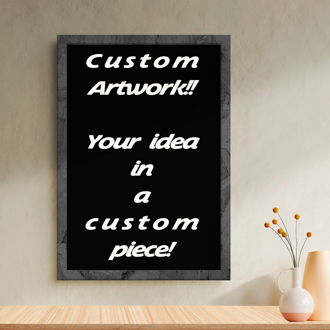 Custom Artwork Create Your Own Art Digital Delivery Decor Printable ...