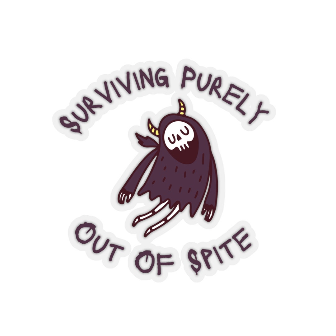 Surviving Purely Out of Spite Sticker - Etsy