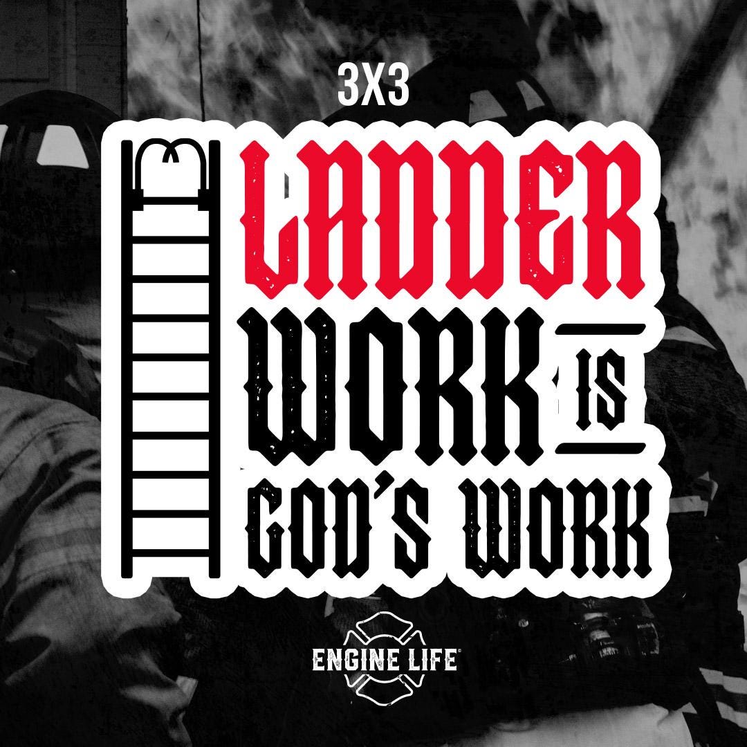 Ladder Work is God's Work Sticker, Ladder Work Slap, Firefighter ...