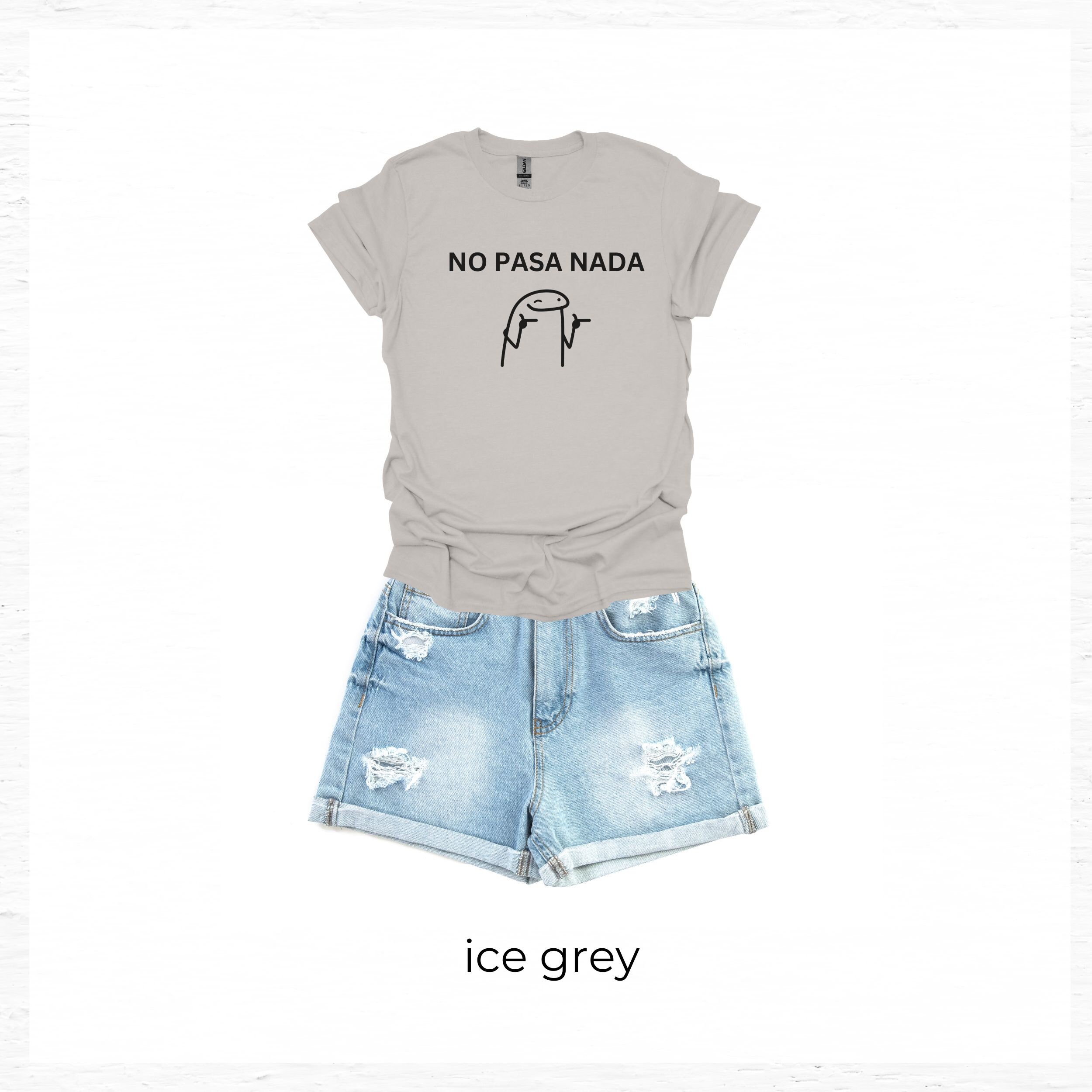 No Pasa Nada, Funny Spanish Meme T-shirt for Students, Parties, Single ...