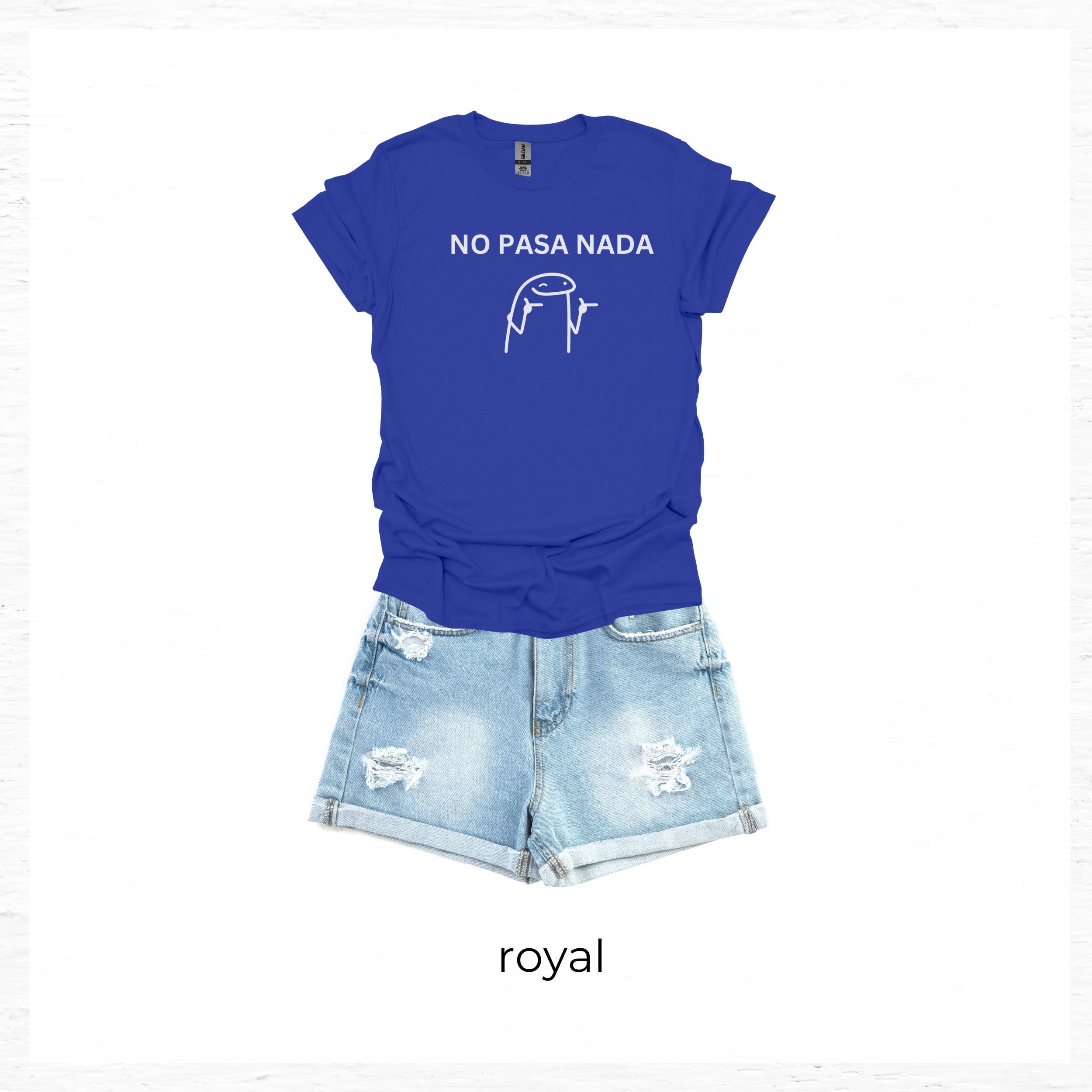 No Pasa Nada, Funny Spanish Meme T-shirt for Students, Parties, Single ...