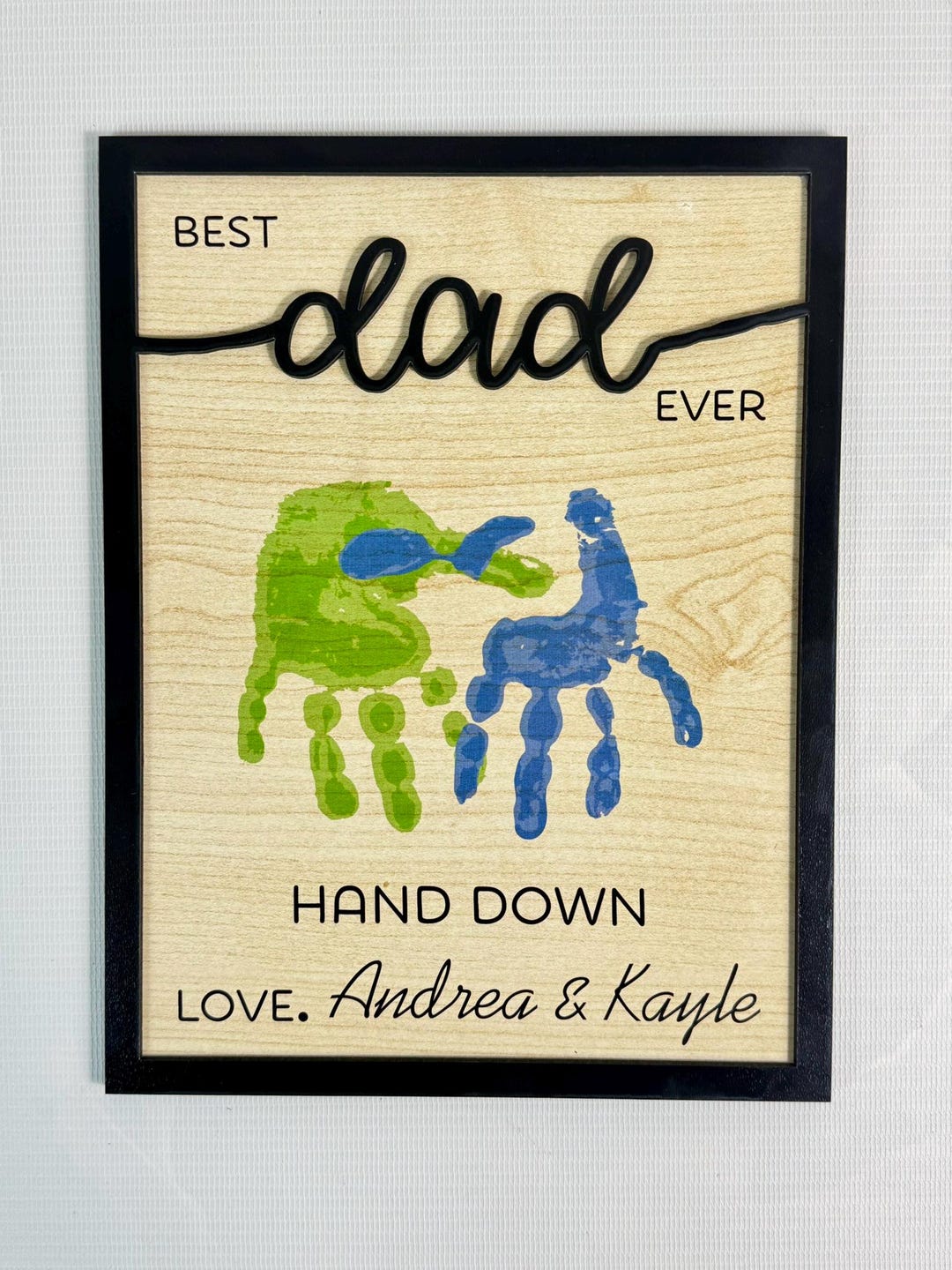 Hands Down Best Dad Ever | Celebrate Dad With Handprints & Custom ...