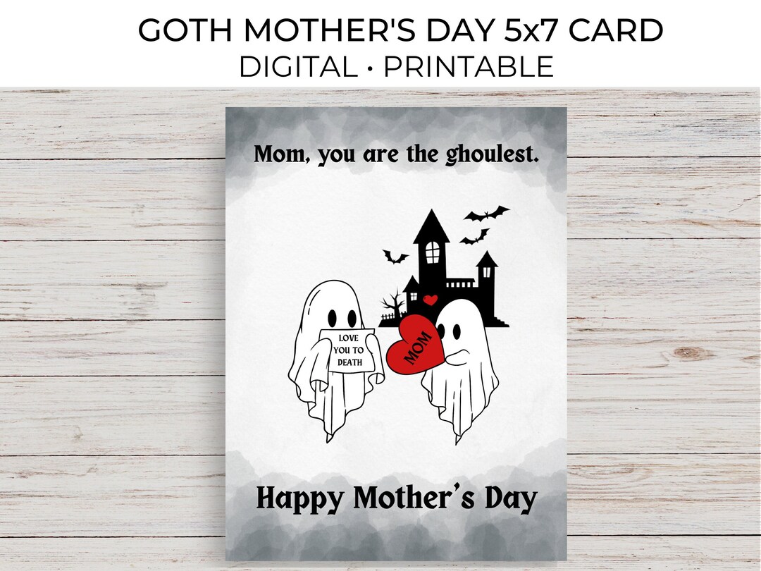 Cute Goth, Mother's Day Card, 5x7 Printable Card, You Are the Ghoulest ...