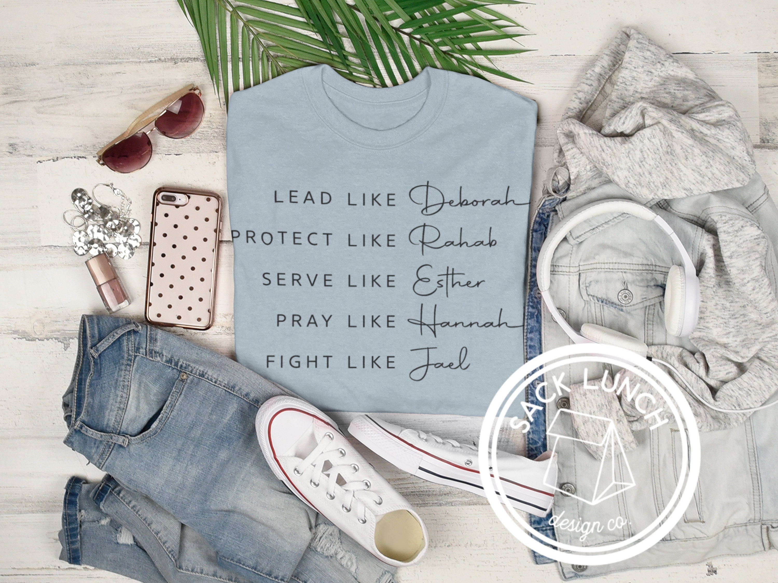 Lead Like Deborah Protect Like Rahab Serve Like Esther Pray Like Hannah Fight Like Jael Shirt ...