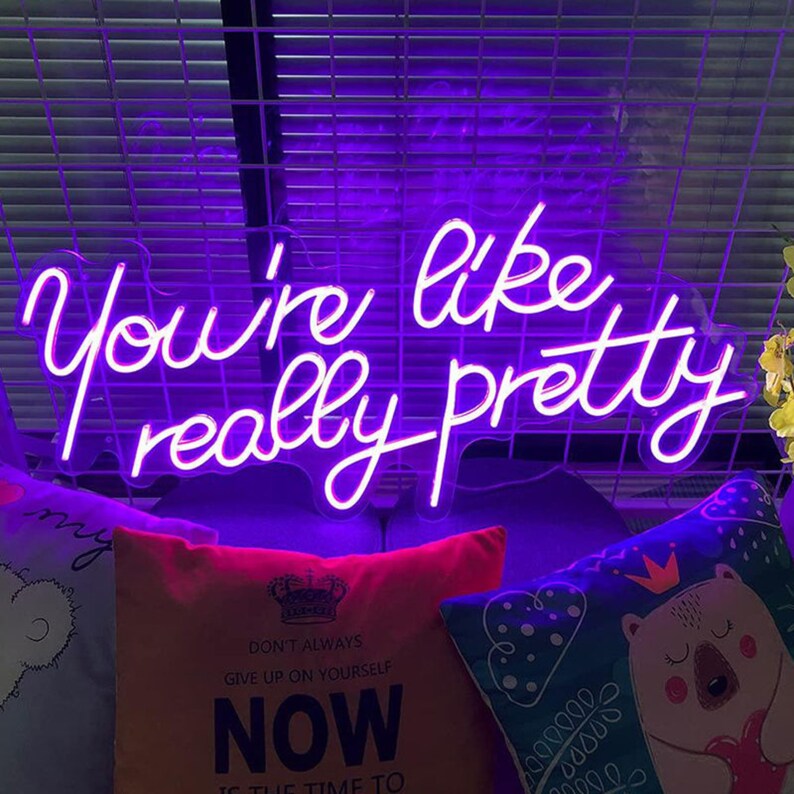 You're Like Really Pretty Custom Neon Sign Handmade Neon Sign ...