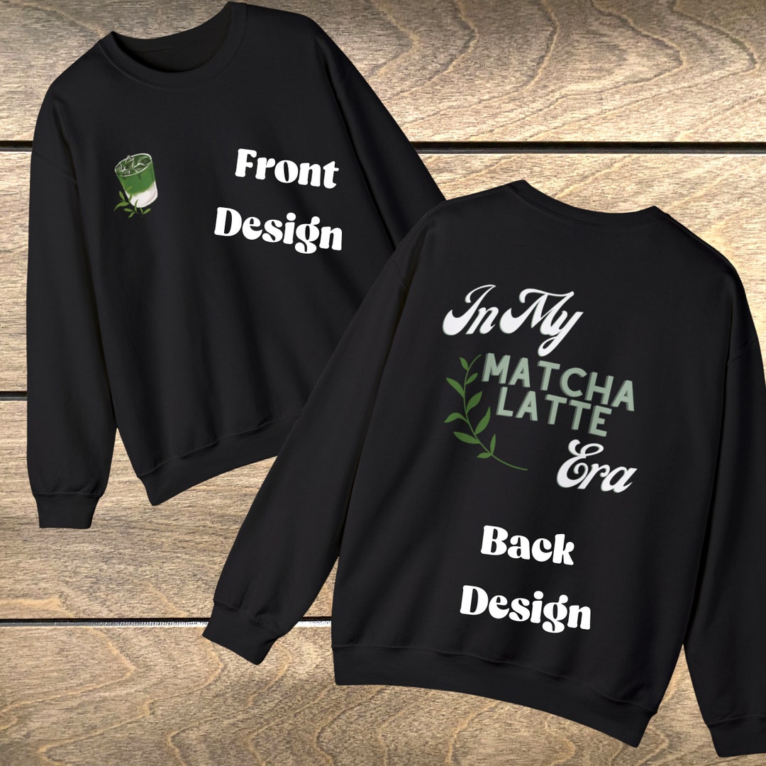 In My Matcha Latte Era Sweater, Matcha Sweater, Latte Sweater, Saying ...