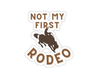 Not My First Rodeo Die-cut Sticker - Etsy