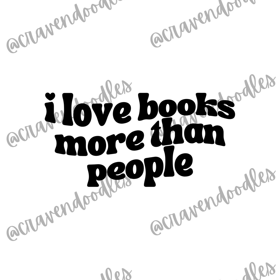 I Love Books More Than People SVG Bookish SVG Introvert Svg Wavy ...