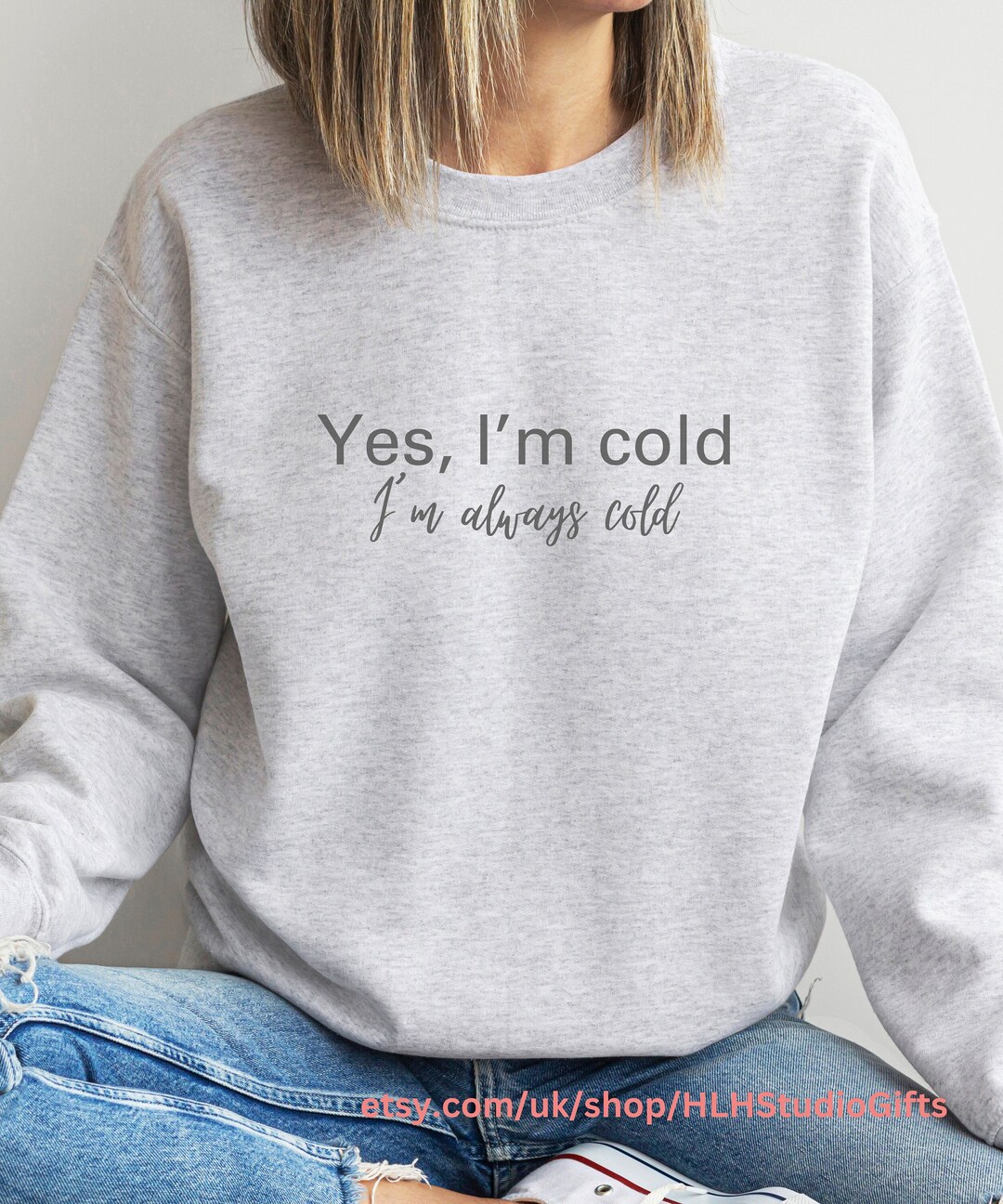 Yes I'm Cold Sweatshirt, Always Cold Shirt, Always Freezing, Snuggle ...
