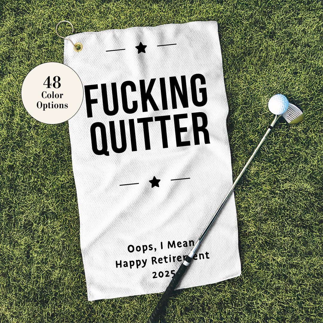 Funny Retirement Golf Towel – Custom "f*cking Quitter" Gift, Retired ...