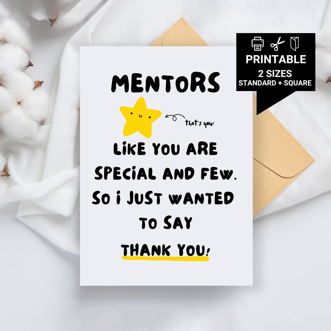 Printable Mentor Thank You Card - Mentors Like You Are Special and Few ...