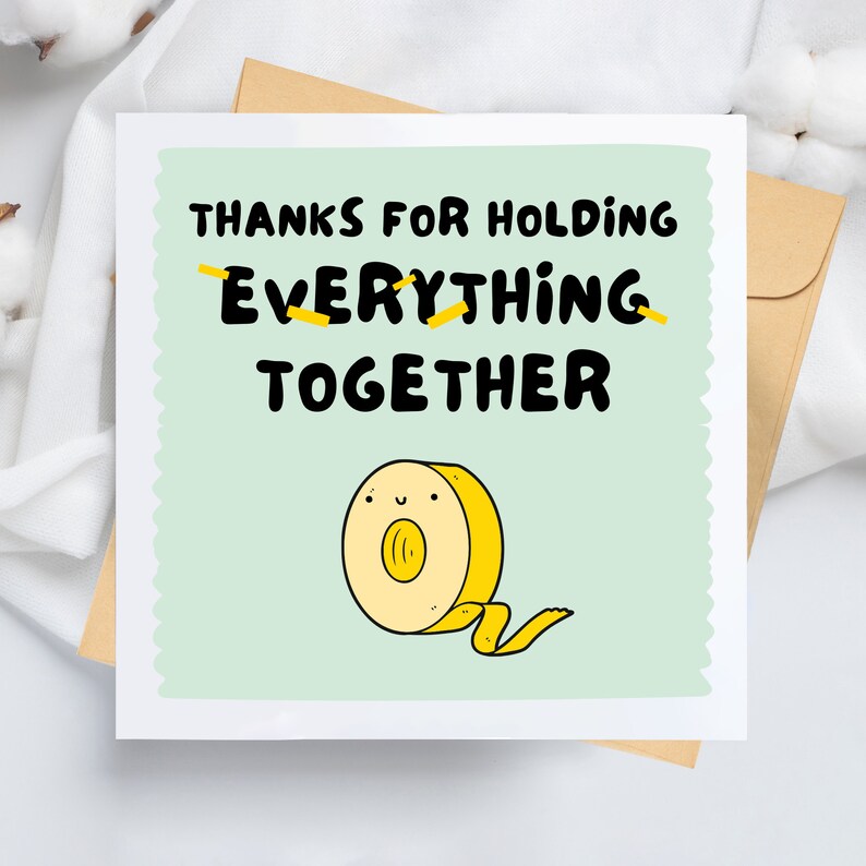 Thank You Card Thanks for Holding Everything Together Friendship ...