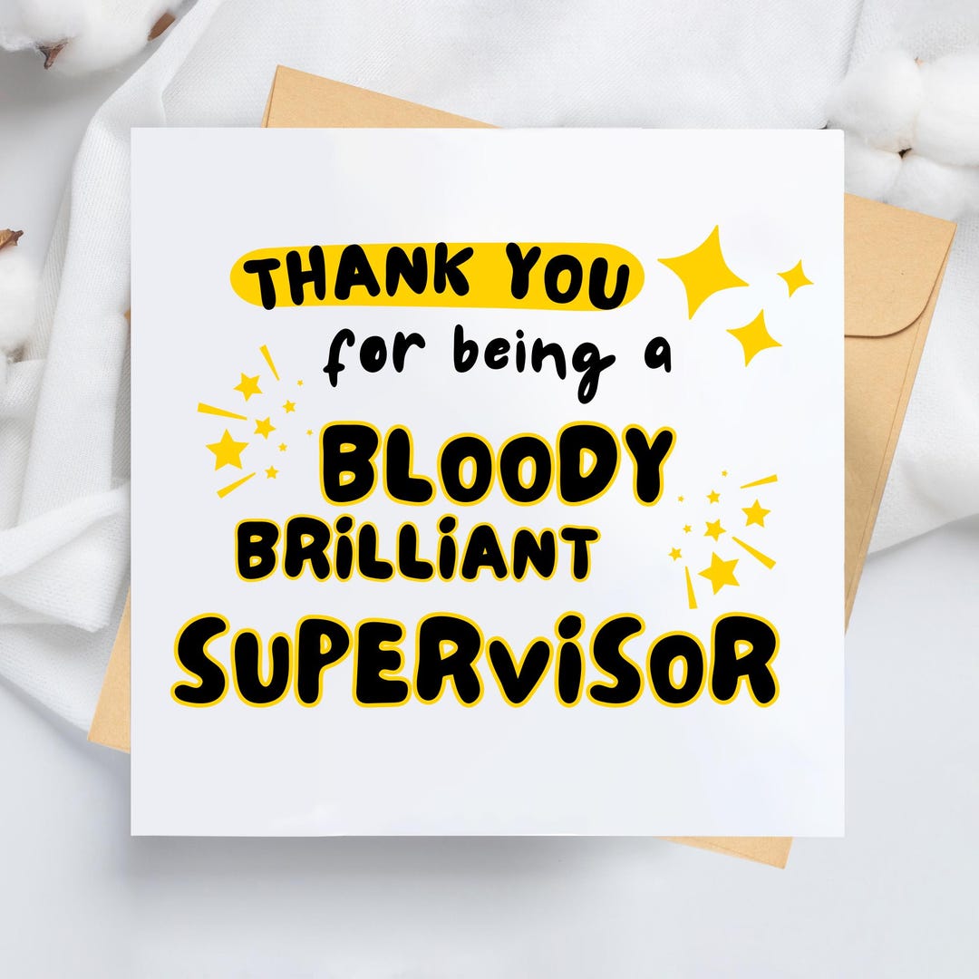 Thank You for Being A Bloody Brilliant Supervisor, Supervisor Thank You ...