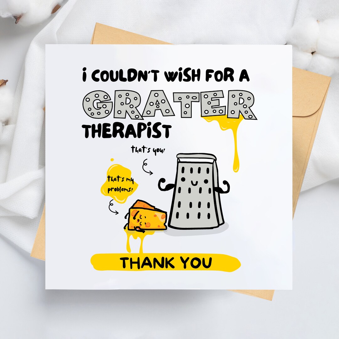 Great Therapist Card, I Couldn't Wish for A Grater Therapist Cheese Pun ...