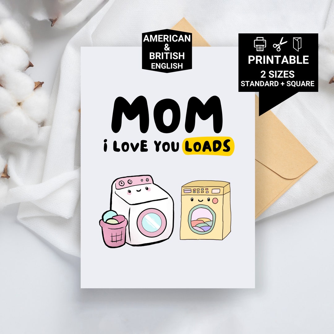 Printable Mom/mum Birthday Card - I Love You Loads Mom - Mother's Day ...