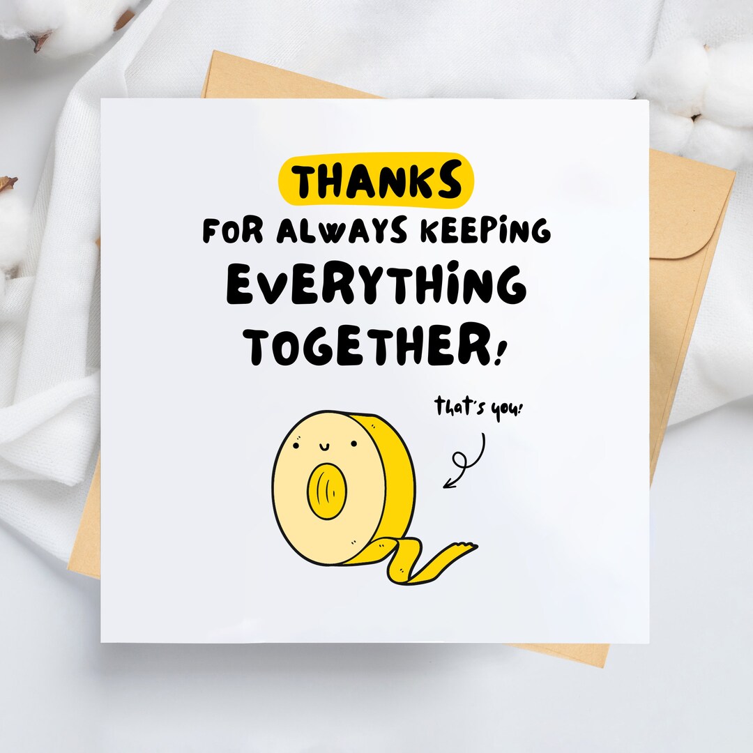 Thank You Card - Thanks for Always Keeping Everything Together ...