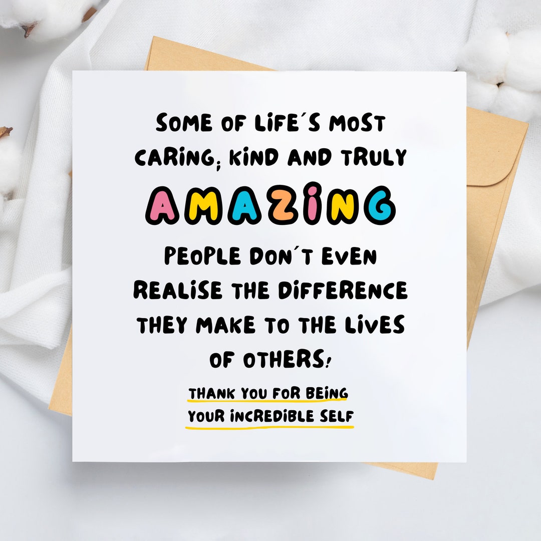 Thank You for Being Your Incredible Self Card - Thank You Card ...