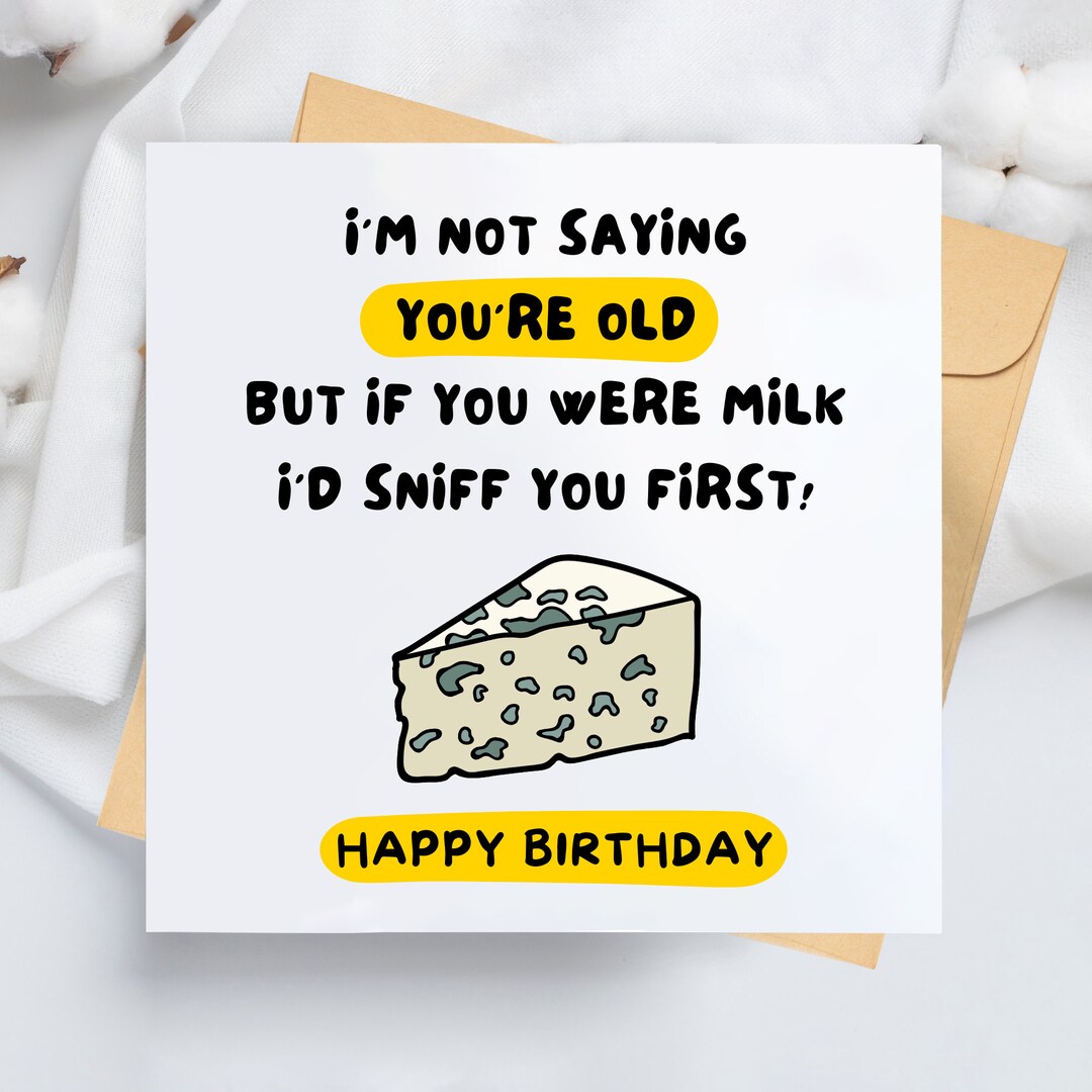 Not Saying You Are Old but I'd Sniff You First, Funny Birthday Cards ...