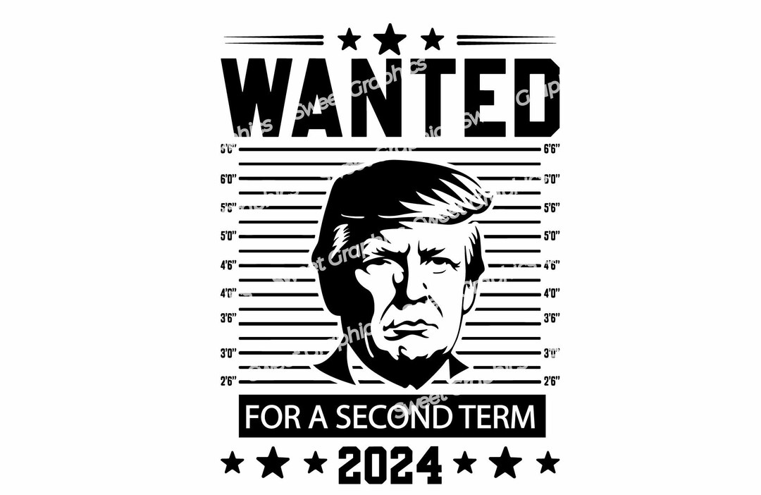 Trump Wanted Trump for A Second Term SVG, 2024 Wanted Trump for ...