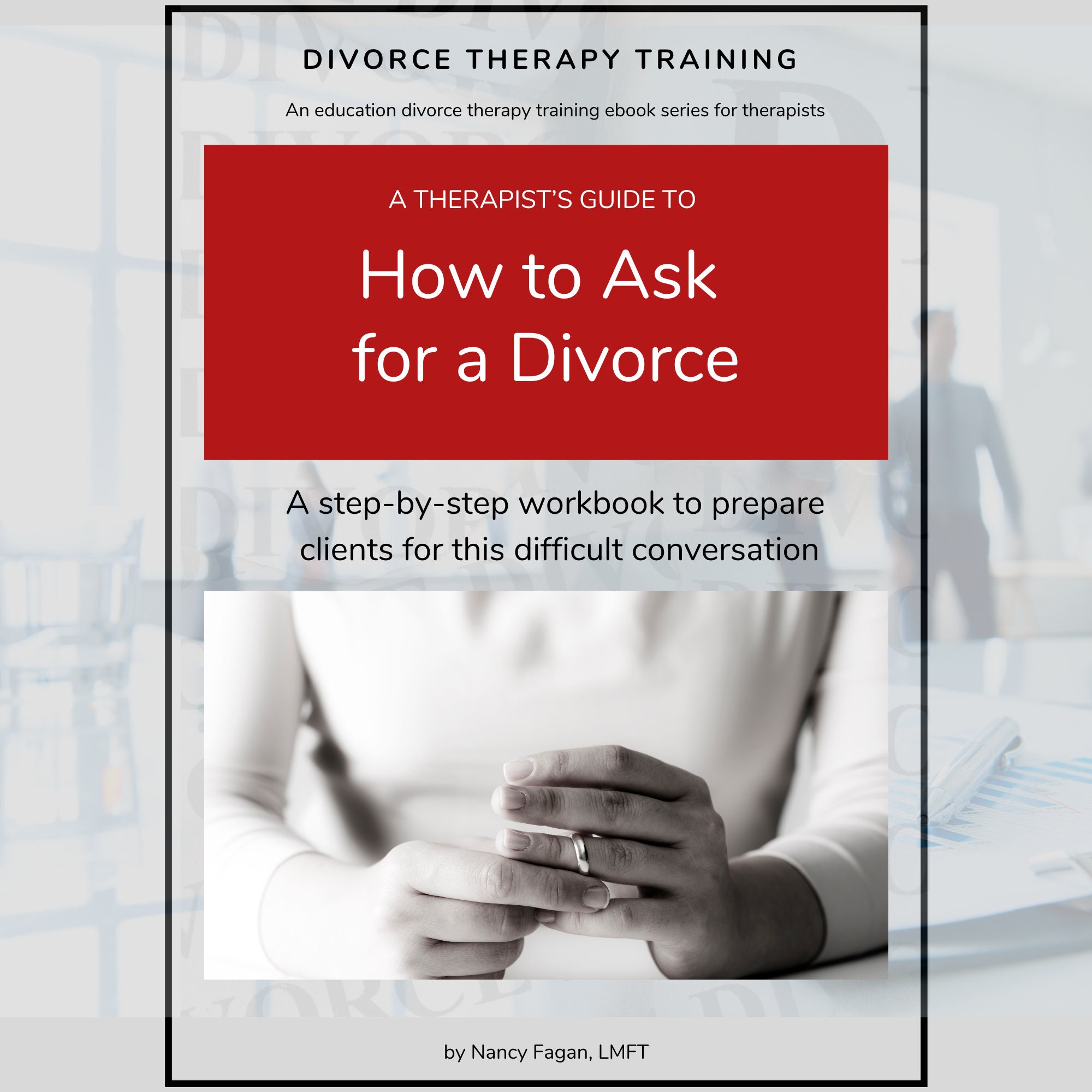 A Therapist's Guide to How to Ask for a Divorce Therapy Training ...