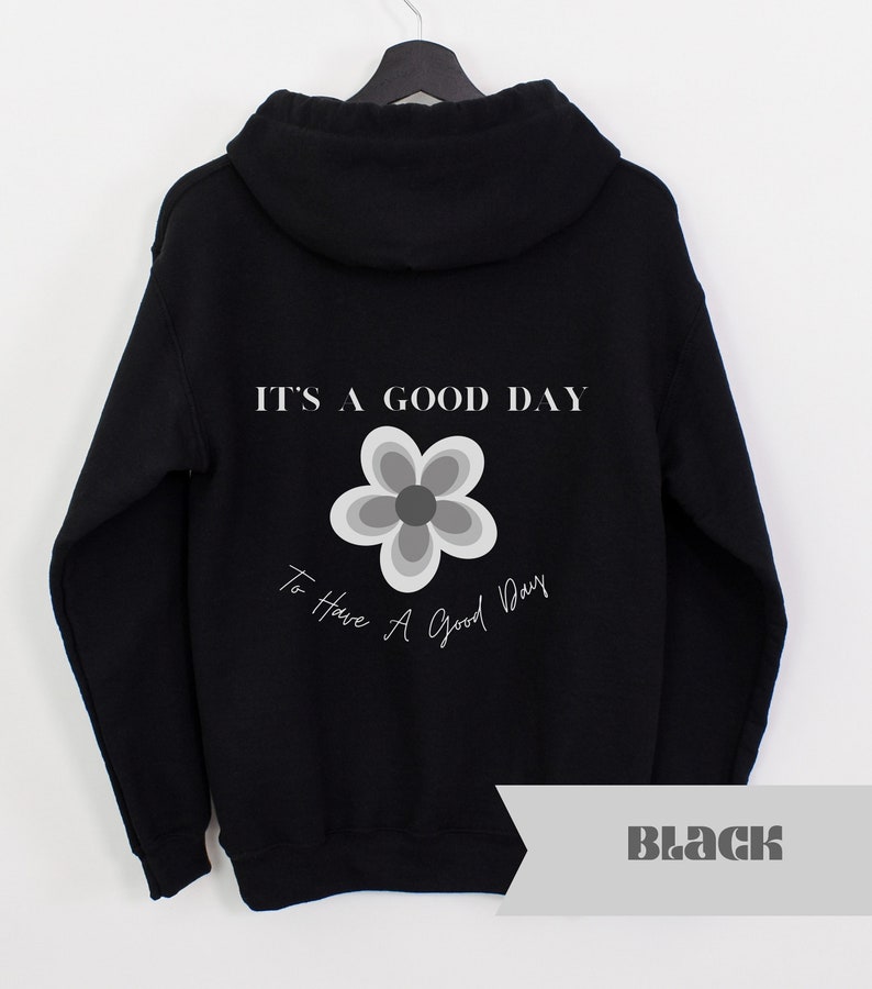 It's A Good Day to Have A Good Day Hoodie, Trendy Hoodie, Cute Gifts ...